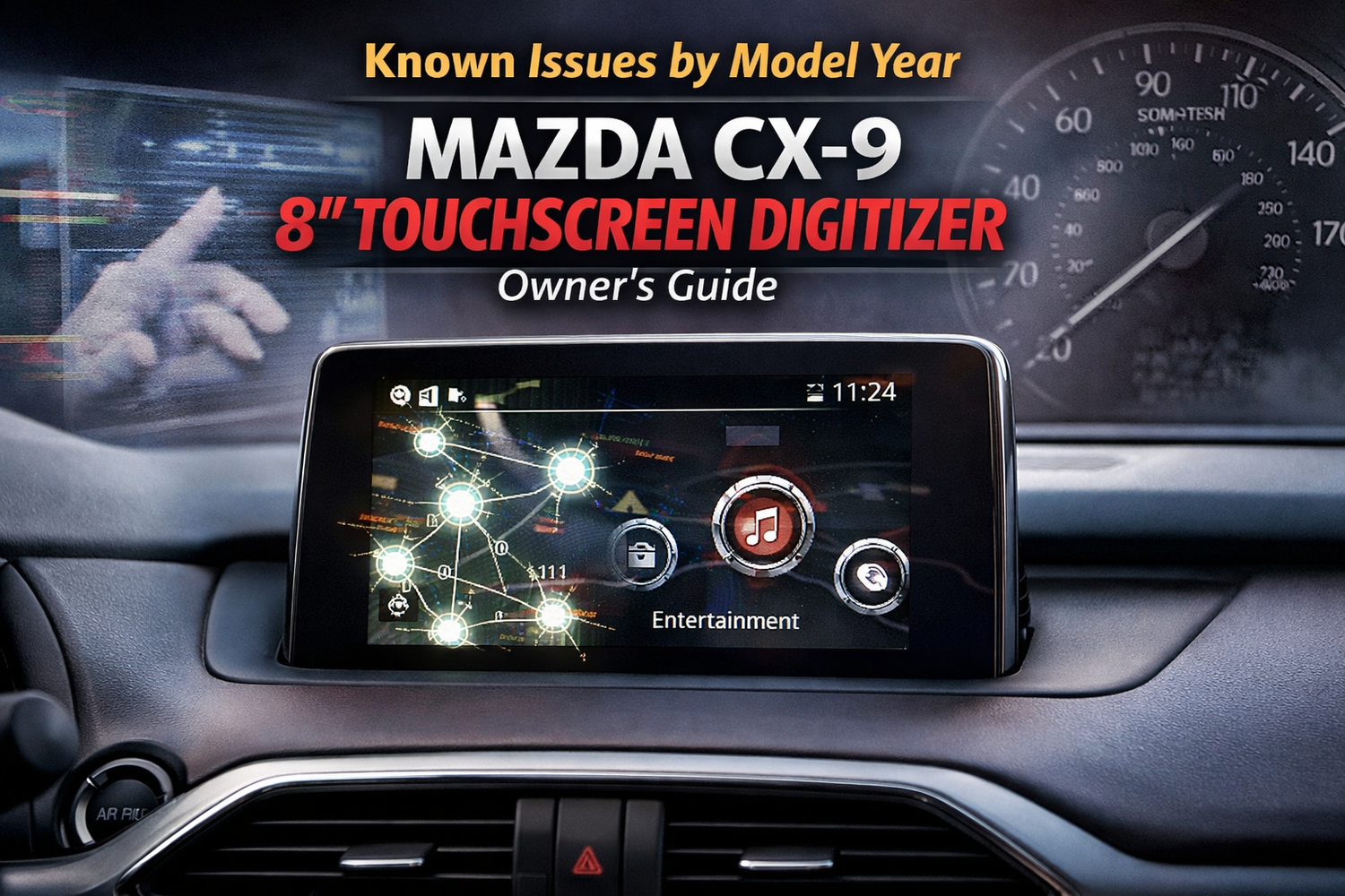Known Issues by Model Year – Mazda CX-9 8" Touchscreen Digitizer ...